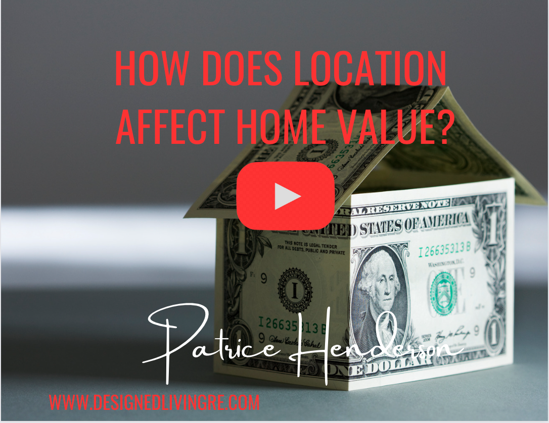 How Does Location Affect Home Value? | Designed Living Real Estate