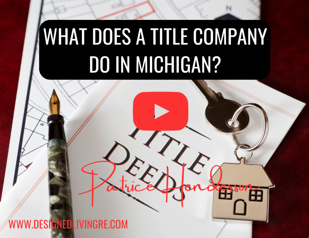 What Does A Title Company Do In Michigan? | Designed Living Real Estate